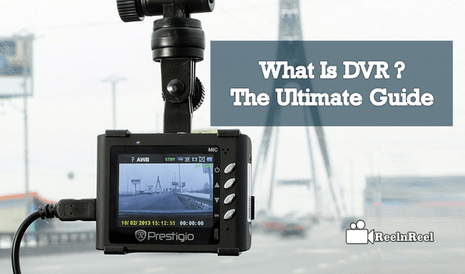 What Is DVR? Guide To Digital Video Recorder